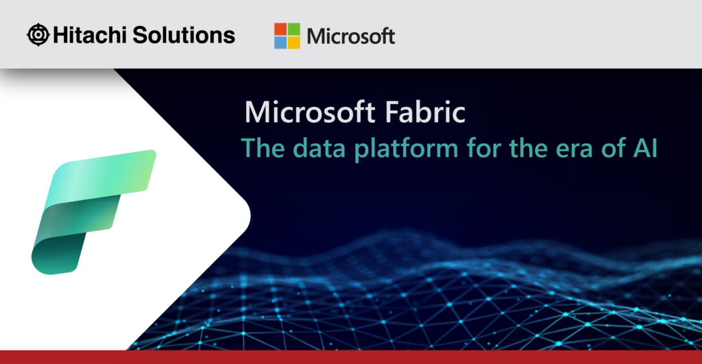 Jumpstart Your Adoption of Microsoft Fabric with Hitachi Solutions ...