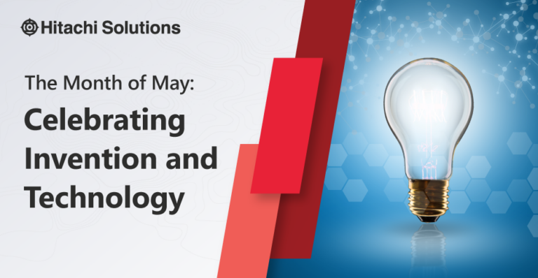 The Month of May: Celebrating Technology and Innovation – Hitachi Solutions