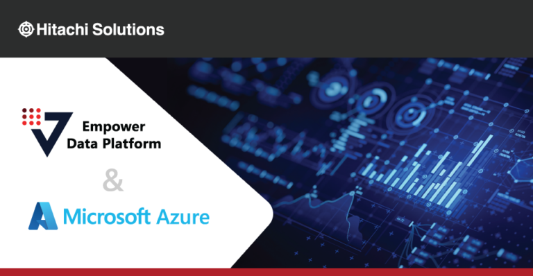 Hitachi Solutions’ Empower Data Platform Now Microsoft Azure ... Hitachi Solutions’ Empower Data Platform Now Microsoft Azure ...